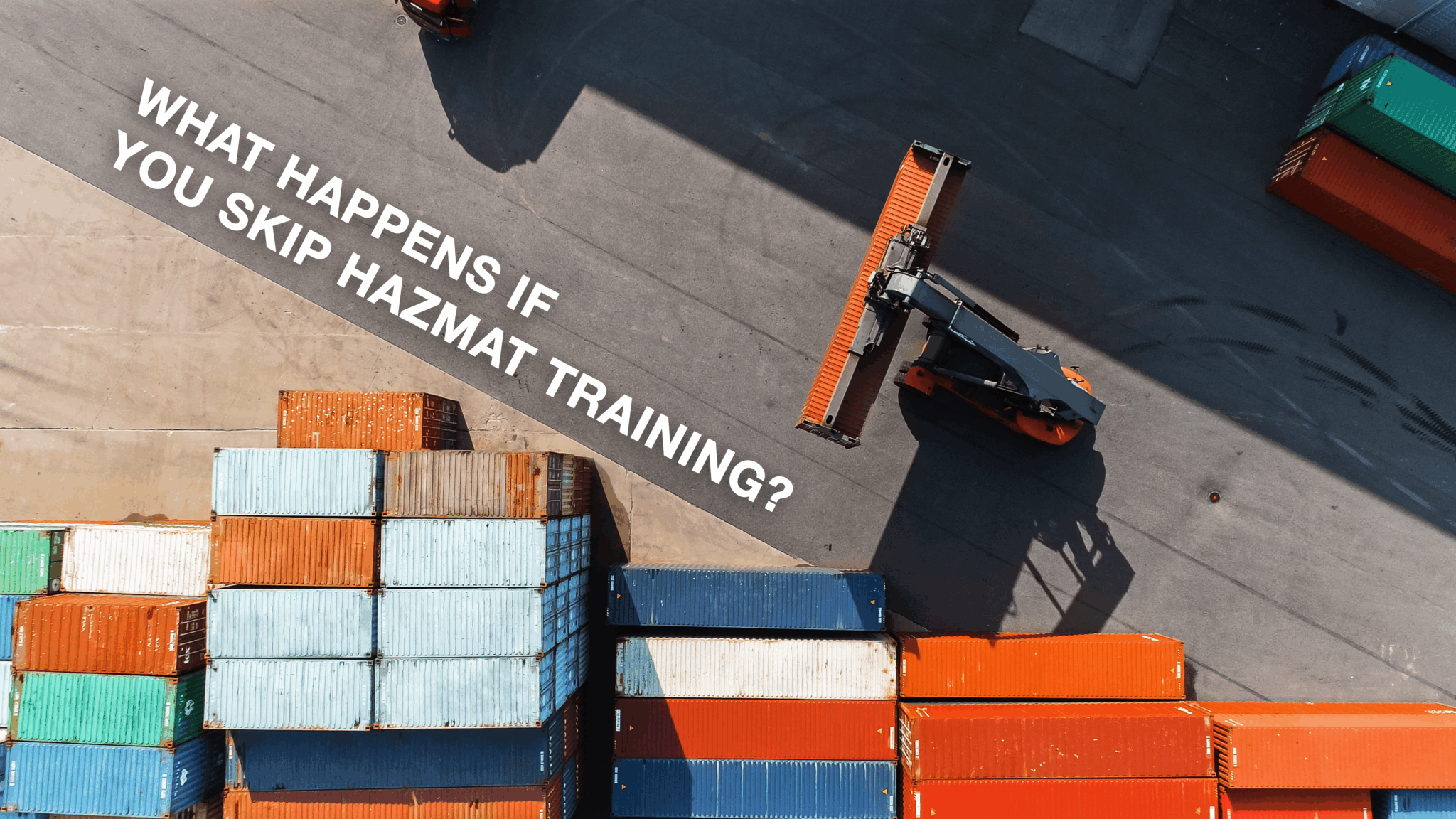What Happens if You Skip Online Hazmat Training?